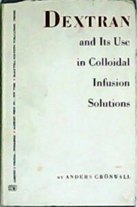 Dextran and its use in Colloidal infusion solutions. - Librería ...